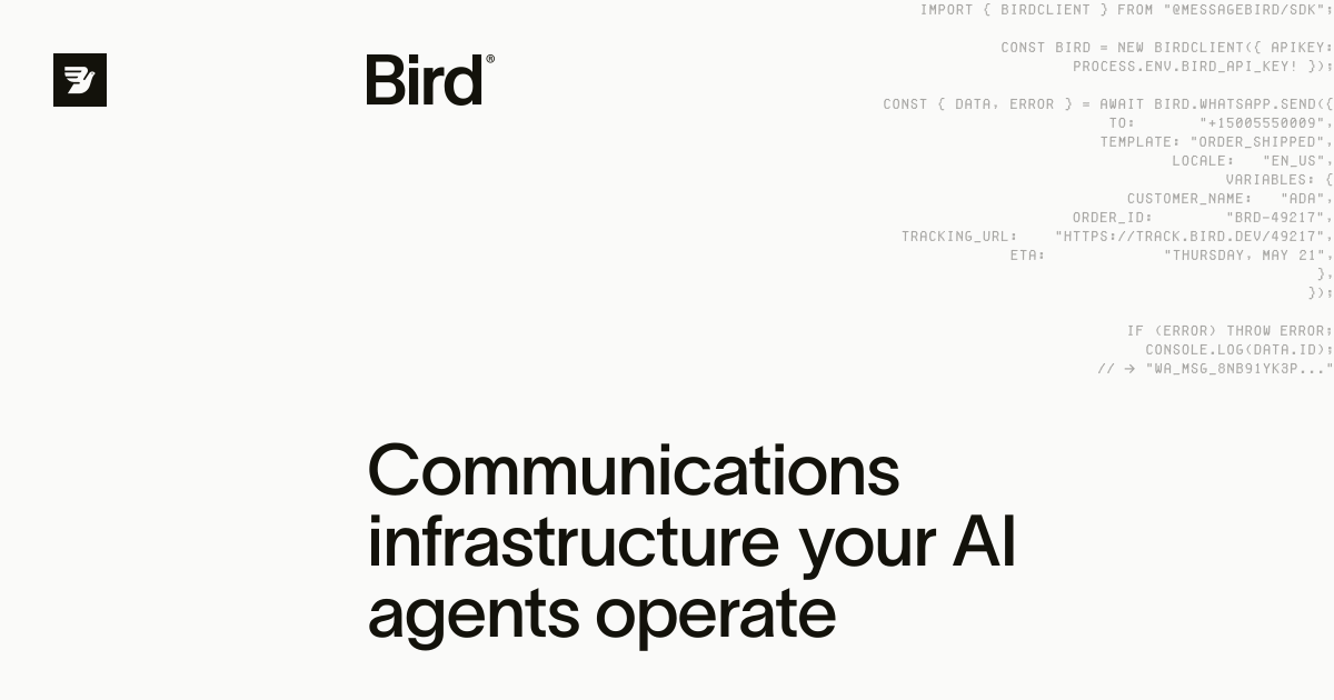 Communications infrastructure your AI agents operate — Bird