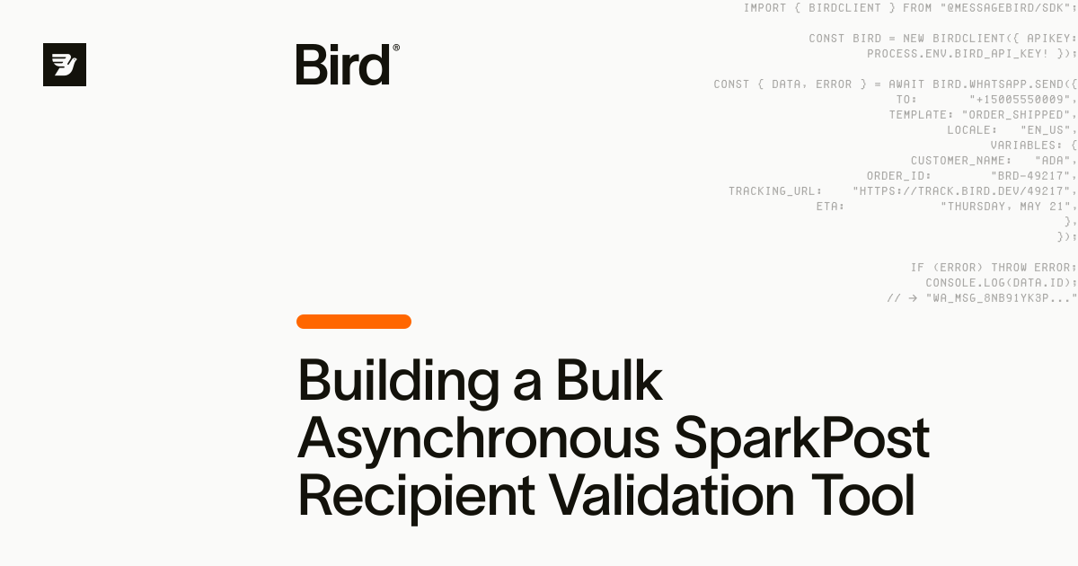 Building a Bulk SparkPost Validation Tool — Bird